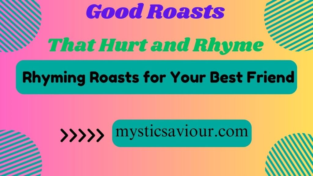 26 Good Roasts That Hurt and Rhyme: Guide to Severe Burns!