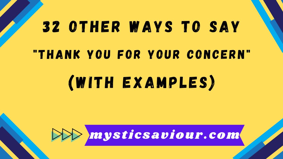32 Other Ways to Say Thank You for Your Concern With Examples
