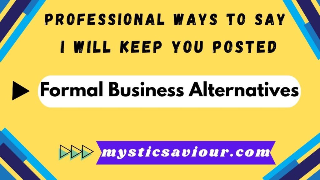 15 Professional Ways to Say "I Will Keep You Posted"